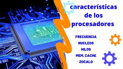 características básicas de un procesador todo lo que necesitas saber
