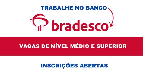 Banco Bradesco possui mais de 200 vagas de emprego disponíveis em quase