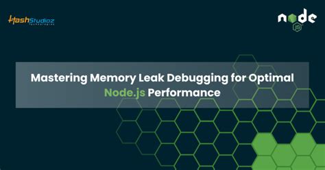 Node Js Memory Leak Debugging Master The Performance Killer