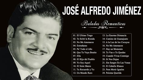 Jos Alfredo Jim Nez Sus Mejores Canciones Grandes Exitos Sus