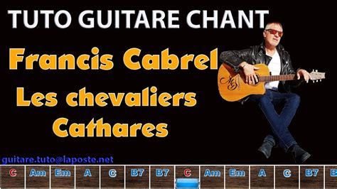 Tuto Guitare Chant Francis Cabrel Les Chevaliers Cathares Youtube