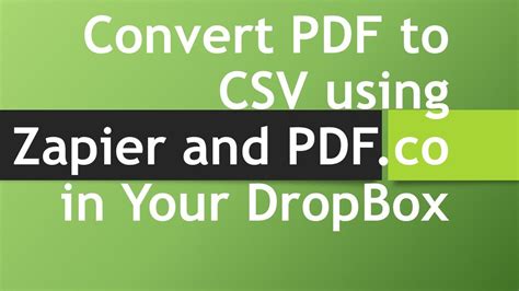 how to convert pdf to csv in your dropbox using zapier and youtube