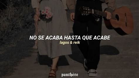 LAGOS Reik No Se Acaba Hasta Que Acabe letra ๑୭ Chords Chordify