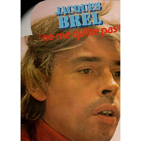 Jacques Brel Succes Disques Titres Ne Me Quitte Pas By Jacques