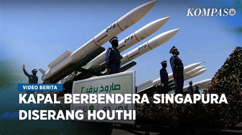 Houthi Kembali Serang Kapal Kargo Di Laut Merah YouTube