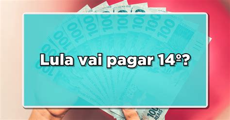 Lula vai pagar 14º Salário aos Aposentados INSS Confira Agora as