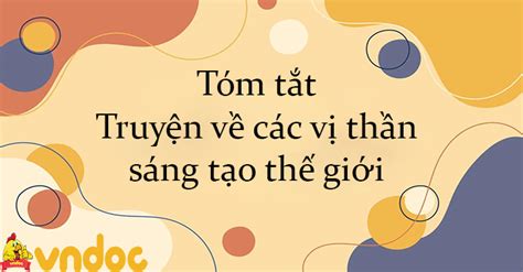 Tóm tắt Truyện về các vị thần sáng tạo thế giới Tailieuviet vn