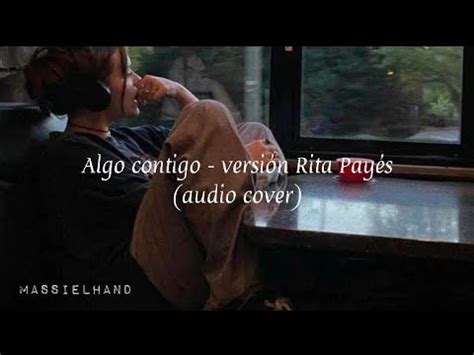 Algo contigo versión Rita Payés audio cover YouTube