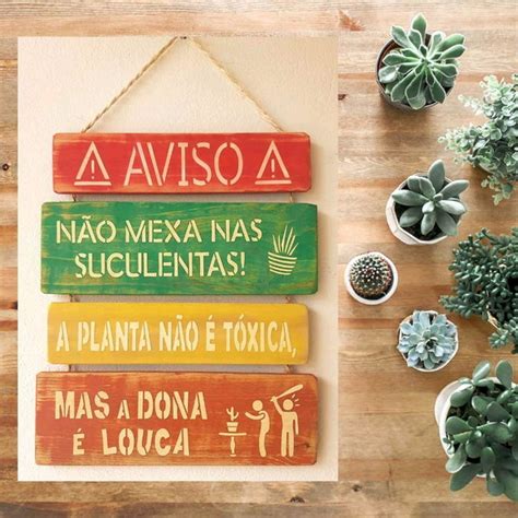Placa Decorativa Artesanal NÃO MEXA SUCULENTAS PLANTAS Elo7