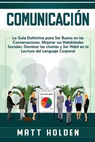 COMUNICACION LA GUIA Definitiva Para Ser Bueno En Las Conversaciones