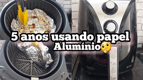 COMO USAR PAPEL ALUMINIO NA AIR FRYER DE FORMA CORRETA YouTube