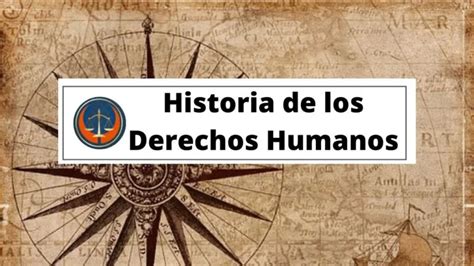 Historia De Los Derechos Humanos Aprende Derecho