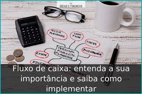 Fluxo de caixa entenda a sua importância e saiba como implementar