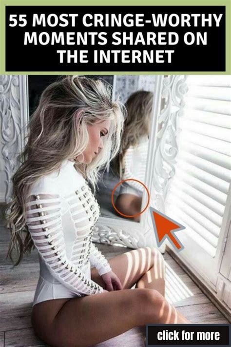 55 Of The Most Cringe Worthy Moments On The Internet Women Fashion