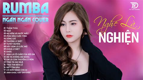THẤM THÍA TUYỆT DUYÊN THƯƠNG LY BIỆT NGÂN NGÂN COVER Album Rumba