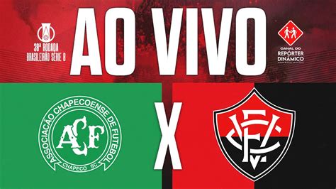 Ao Vivo Chapecoense X Vit Ria S Rie B Youtube