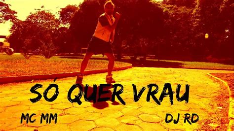 MC MM feat DJ RD Só Quer Vrau João Negri Coreografia YouTube