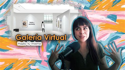 Crea Una Galer A De Arte Virtual D Youtube