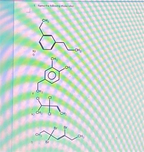 Solved 1 Name The Following Molecules Chegg