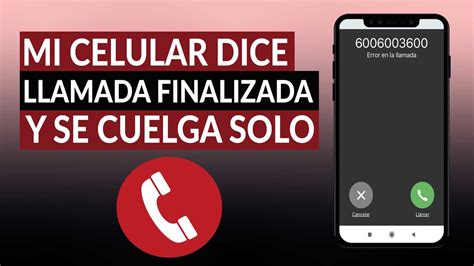Por qué mi celular dice LLAMADA FINALIZADA y se cuelga solo