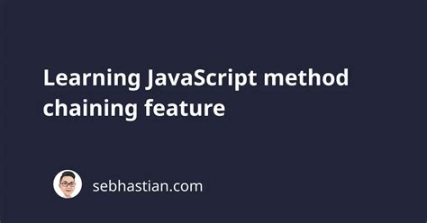 learning javascript method chaining feature sebhastian