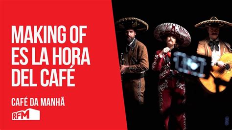 Making Of Es La Hora Del Café RFM YouTube