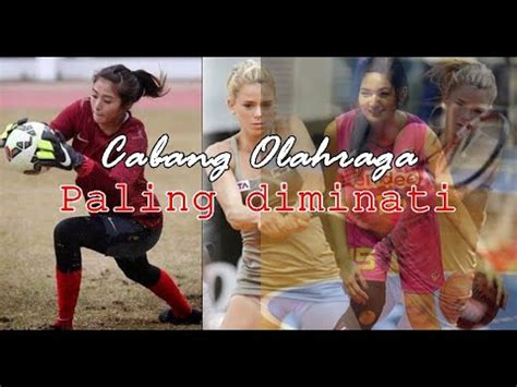 10 Cabang Olahraga Yang Paling Diminati Di Seluruh Dunia YouTube