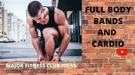 FULL BODY BANDS CARDIO YouTube
