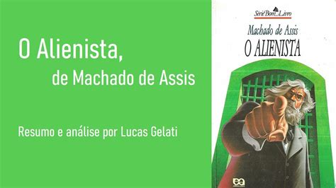 O Alienista de Machado de Assis Resumo e Análise YouTube