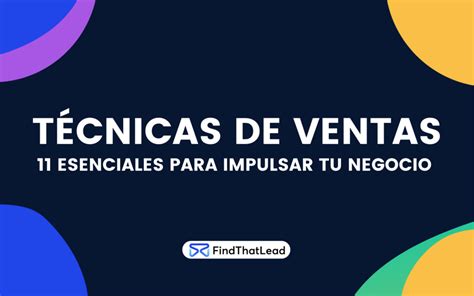 11 Técnicas de Venta Efectivas para tu Negocio en 2023 FTL