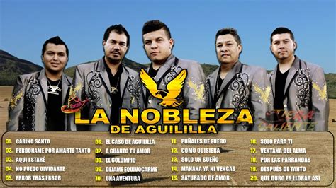 La Nobleza De Aguililla Corridos La Nobleza De Aguililla Mix Exitos