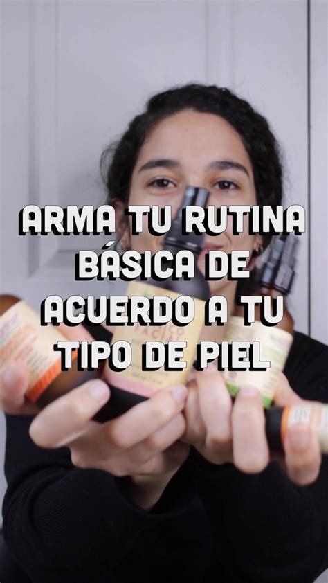 Arma tu rutina básica Todo tipo de piel Video Tipo de piel Blog