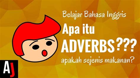 Belajar Bahasa Inggris Dasar Adverbs Asaljeplak