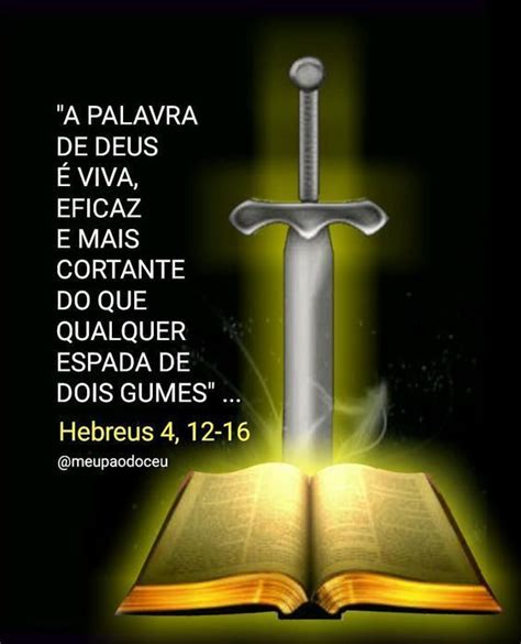 A Palavra de Deus é viva eficaz e mais cortante do que qualquer espada