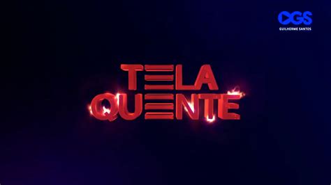 Vinheta Tela Quente 2026 Rede Globo YouTube