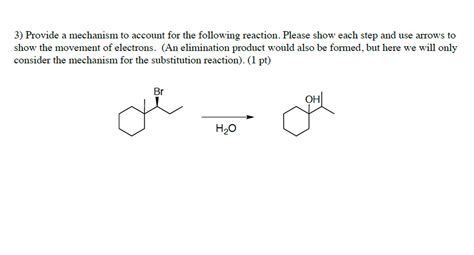 Solved Provide A Mechanism To Account For The Following Chegg