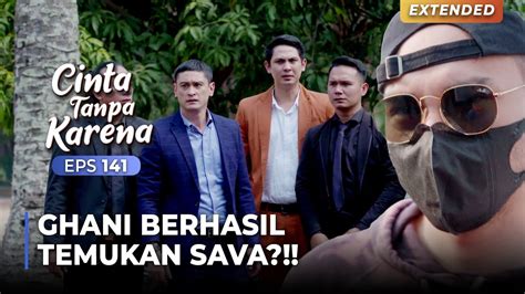 GHANI TEMUKAN SAVA Bas Nuna Cari Cara Untuk Kabur CINTA TANPA