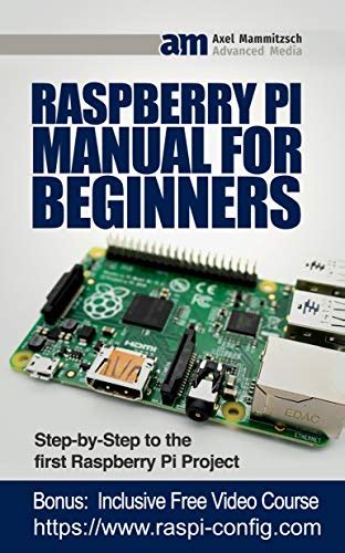 Raspberry Pi Manual For Beginners Step By Step Guide To The First