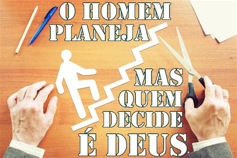 A Vida Eterna O homem faz planos mas quem decide é Deus