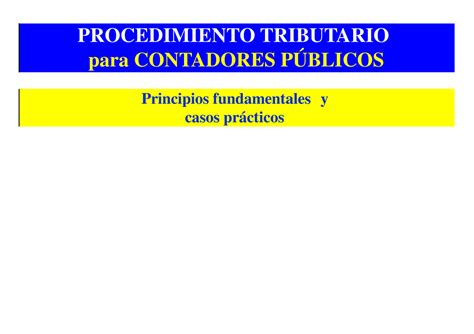 Procedimiento Tributario Principios fundamentales y casos prácticos