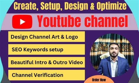 Properly Create Setup Design And Optimize Youtube Channel By