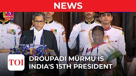 Watch Droupadi Murmu Takes Oath As India S Th President
