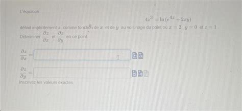 solved 4z3 ln e4z 2xy définit implicitement z comme