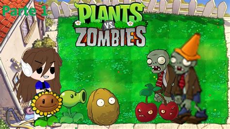 Plantas Vs Zombis Loquendo Parte 1 YouTube