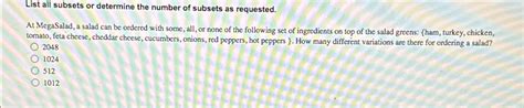 Solved List All Subsets Or Determine The Number Of Subsets Chegg