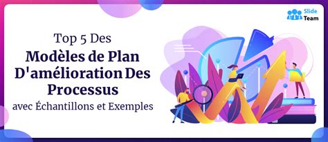 Top 5 des modèles de plan d amélioration des processus avec des