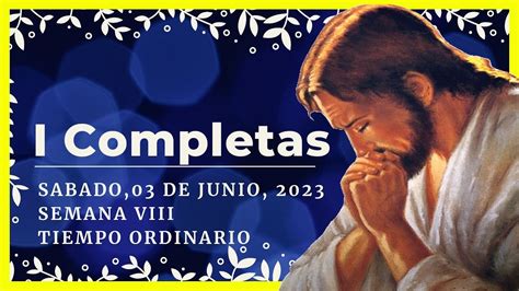 ORACION DE LA NOCHE 3 De Junio De 2023 COMPLETAS DE HOY Liturgia