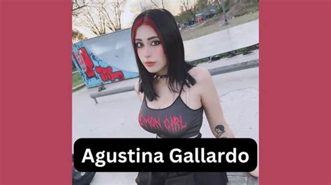 Agustina Gallardo Bio Age Wiki Biography Wikipedia Net Worth