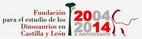 Fundacion Dinosaurios Cyl 10º aniversario Fundación Dinosaurios CyL