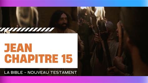 Jean Chapitre 15 La Bible Nouveau Testament YouTube